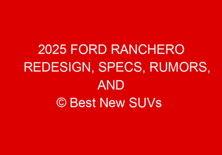 2025 Ford Ranchero Redesign, Specs, Rumors, and Expect