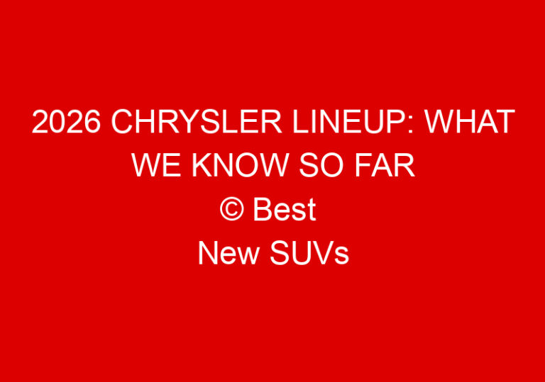 2026 Chrysler Lineup: What We Know So Far - Best New SUVs