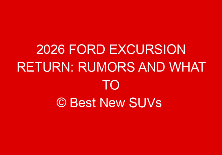 2026 Ford Excursion Return: Rumors and What to Expect